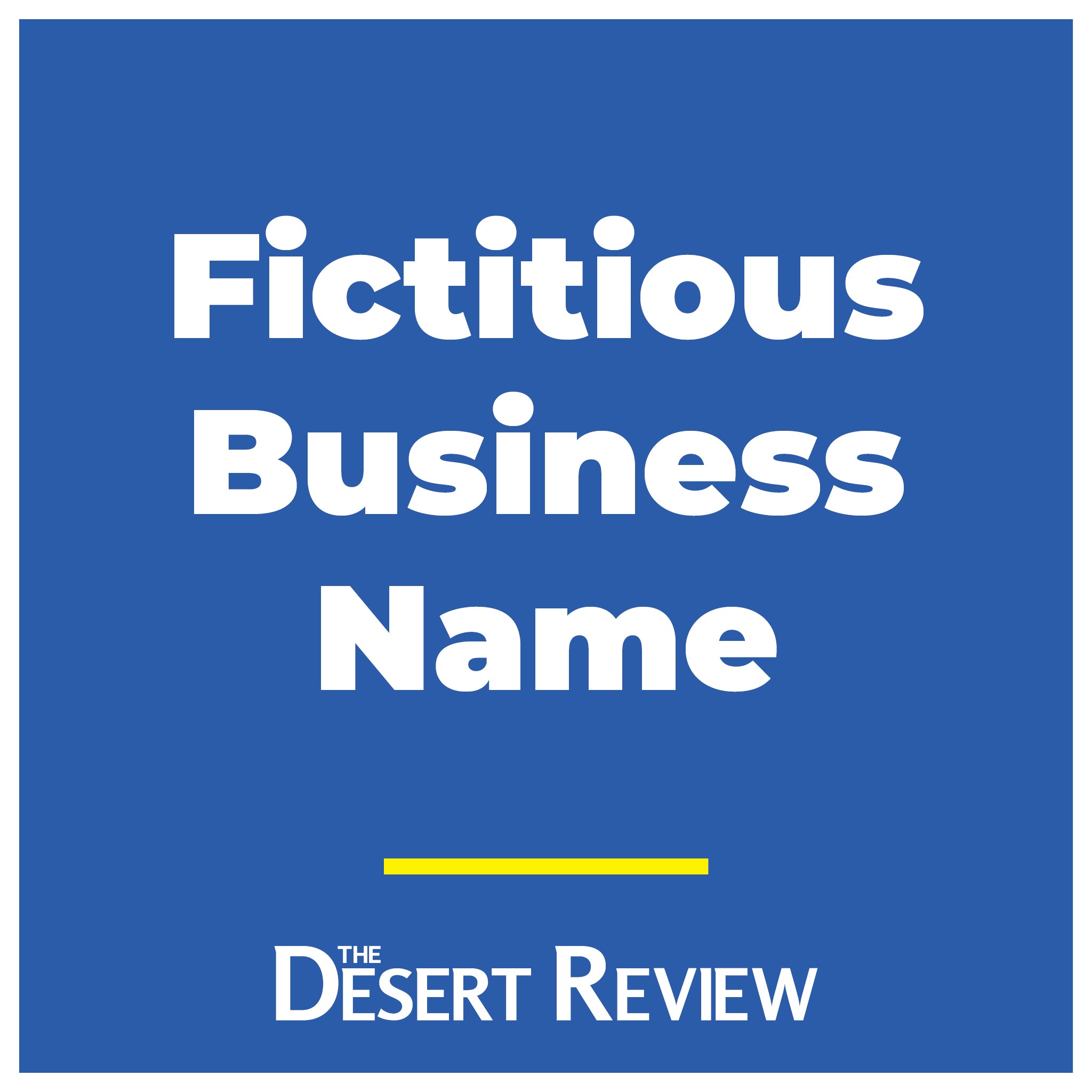 Fictitious Business Name – The Desert Review